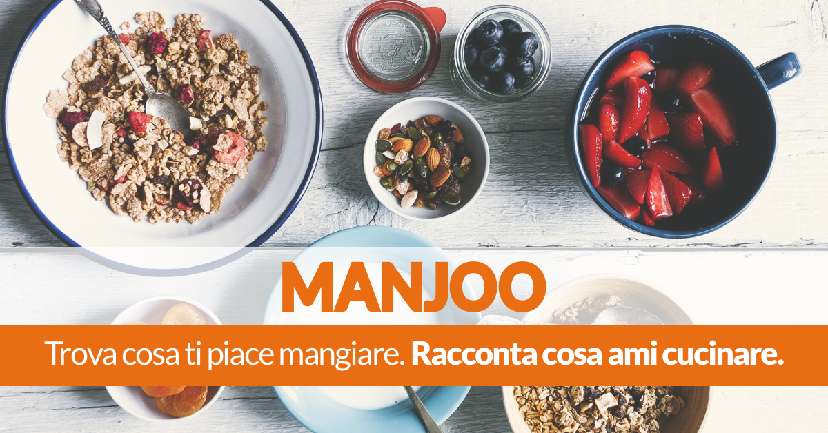Manjoo. La prima piattaforma per gli appassionati di ricette!